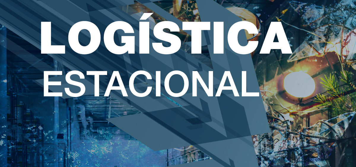 Nuevo Modelo Logístico: Logística Estacional - Logistica Flexible